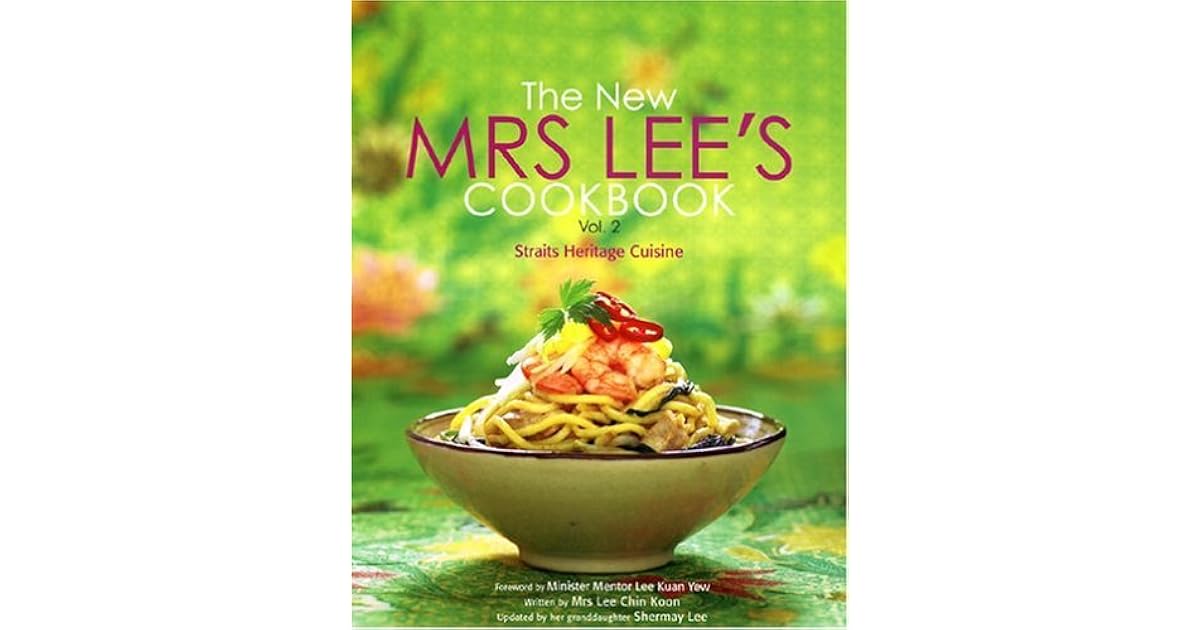 The New Mrs. Lee's Cookbook, Vol. 2: Straits Heritage Cuisine by Lee ...