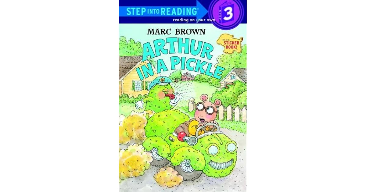 Arthur In a Pickle (Step-Into-Reading, Step 3) by Marc Brown