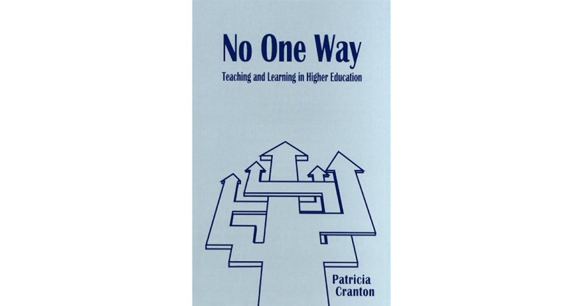 No One Way: Teaching and Learning in Higher Education by Patricia Cranton