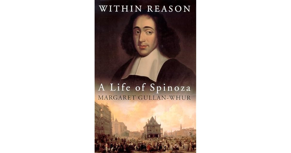 Within Reason: A Life of Spinoza by Margaret Gullan-Whur