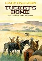 Tucket's Home (The Tucket Adventures, #5) by Gary Paulsen