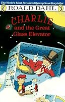 Charlie and the Great Glass Elevator by Roald Dahl