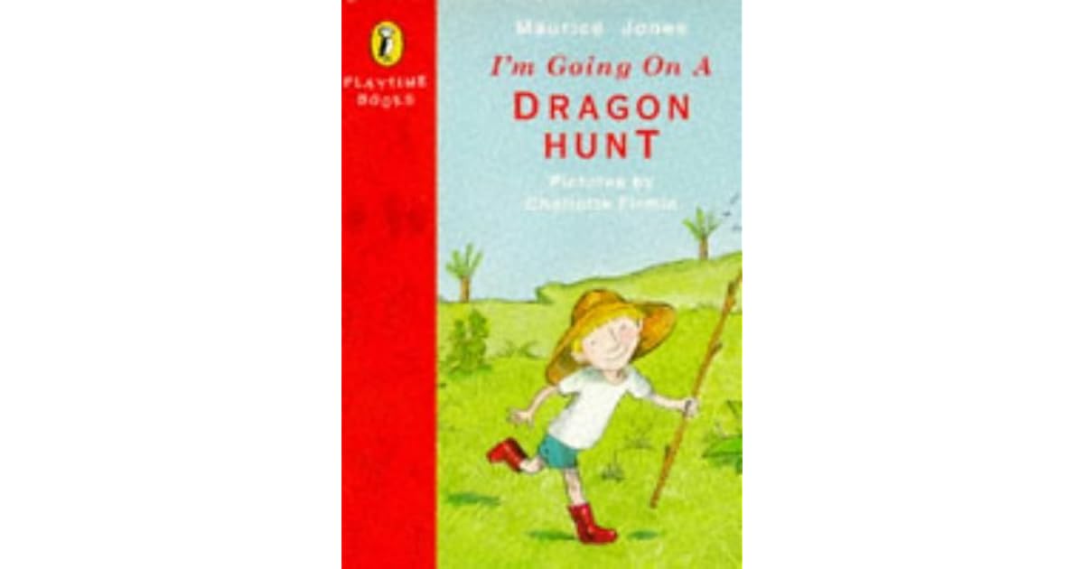 I'm Going On A Dragon Hunt (Playtime Books) by Maurice Jones