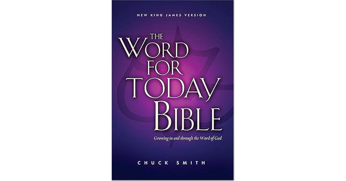 Word for Today Bible-NKJV by Chuck Smith