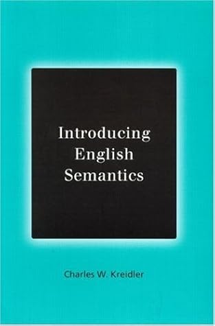 Introducing English Semantics by Charles W. Kreidler
