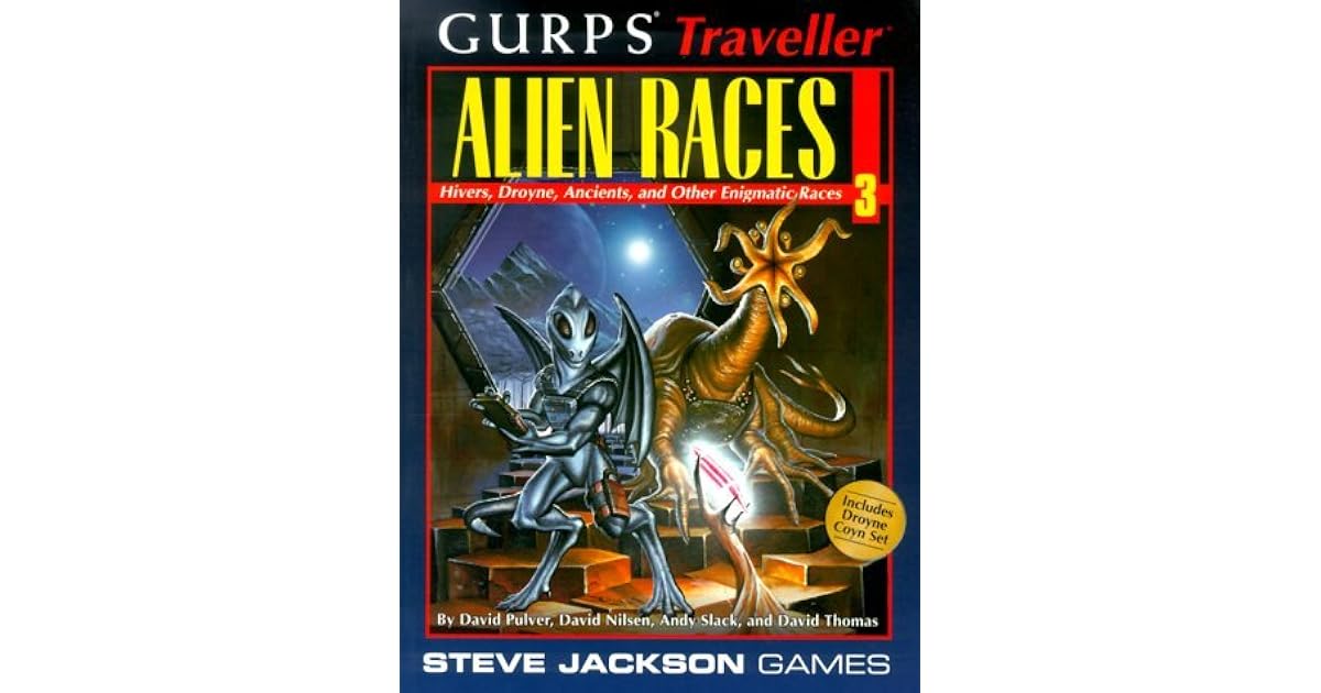 GURPS Traveller Alien Races 3: Hivers, Droyne, Ancients, and Other ...