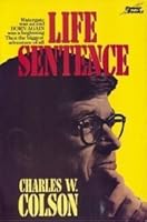 Life Sentence by Charles W. Colson