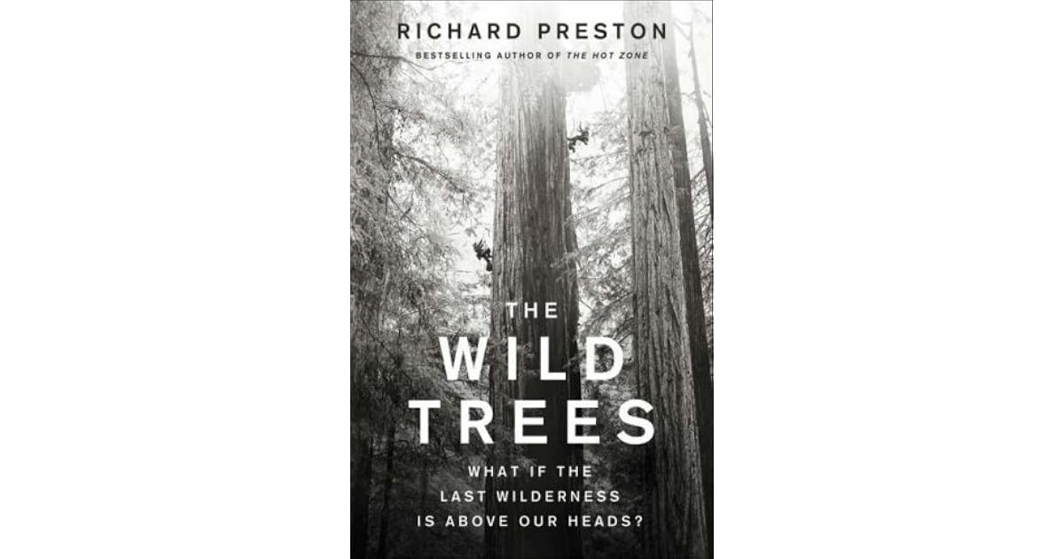 The Wild Trees by Richard Preston