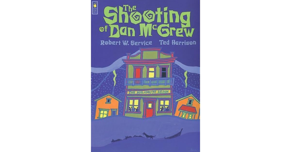 The Shooting of Dan McGrew by Robert W. Service