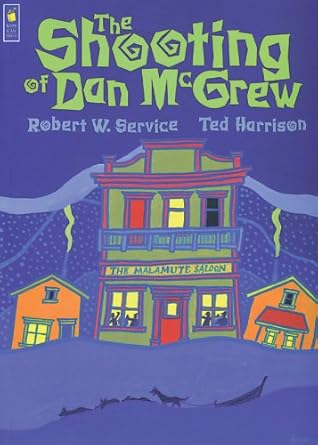 The Shooting of Dan McGrew by Robert W. Service