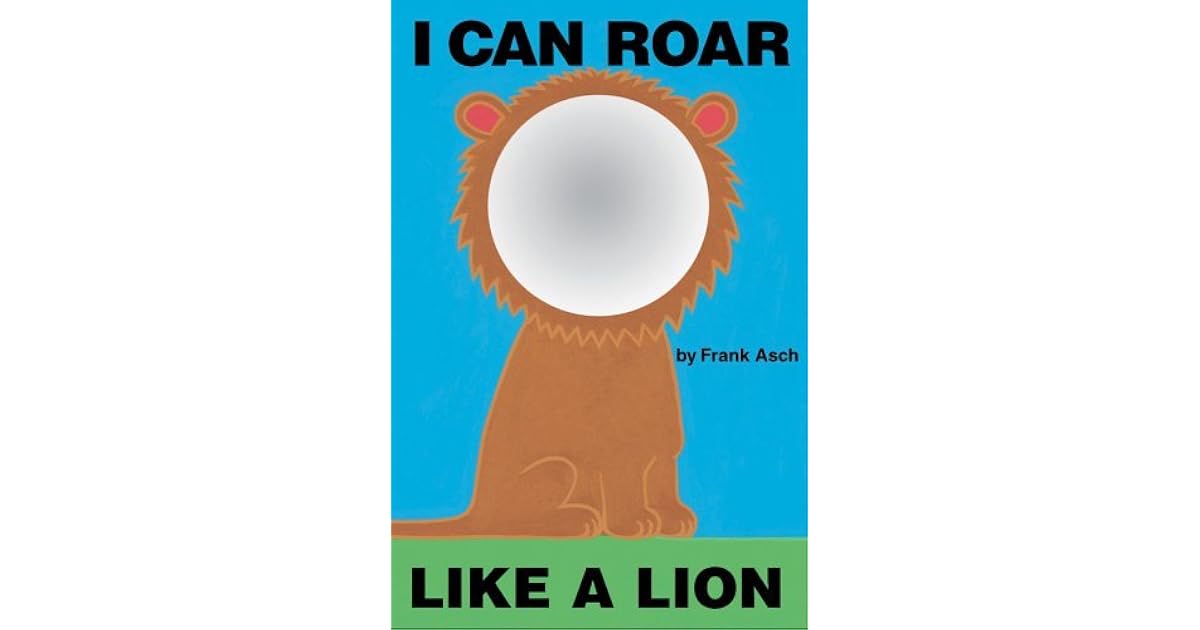 I Can Roar Like a Lion by Frank Asch