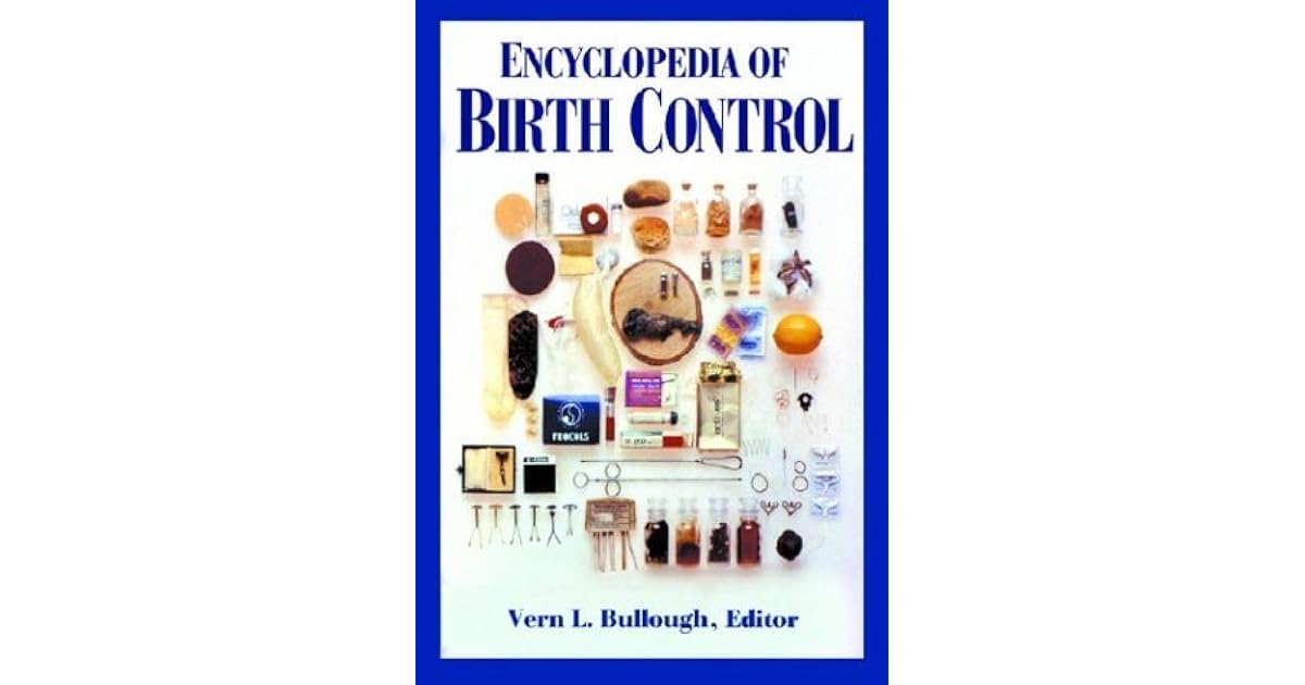 Encyclopedia of Birth Control by Vern L. Bullough