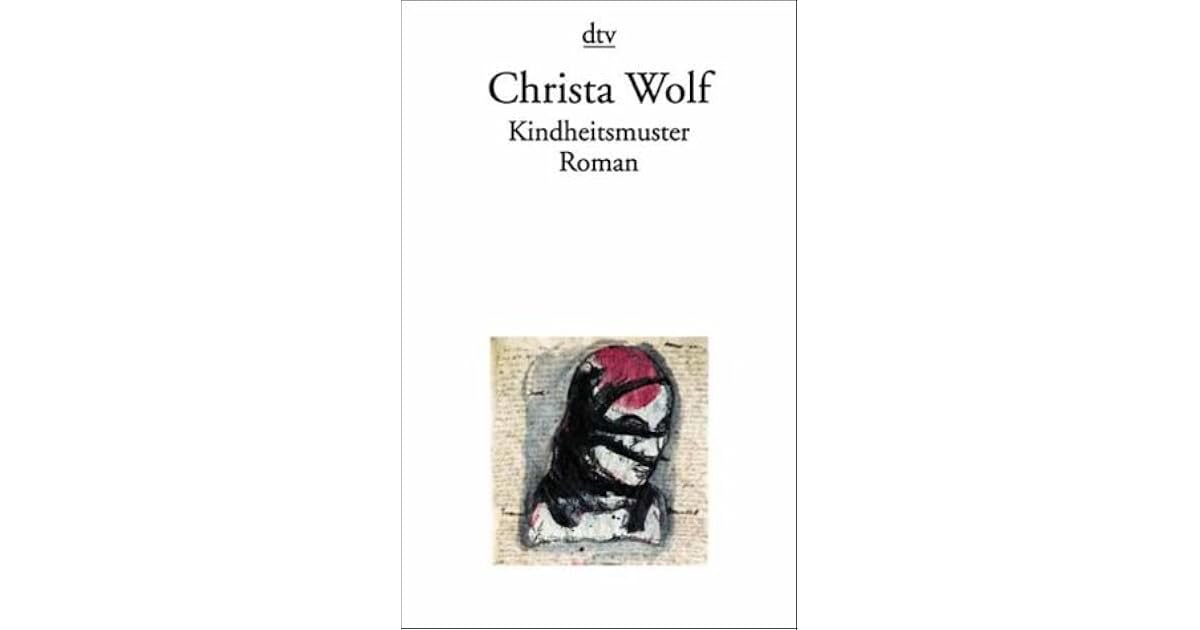 Kindheitsmuster by Christa Wolf