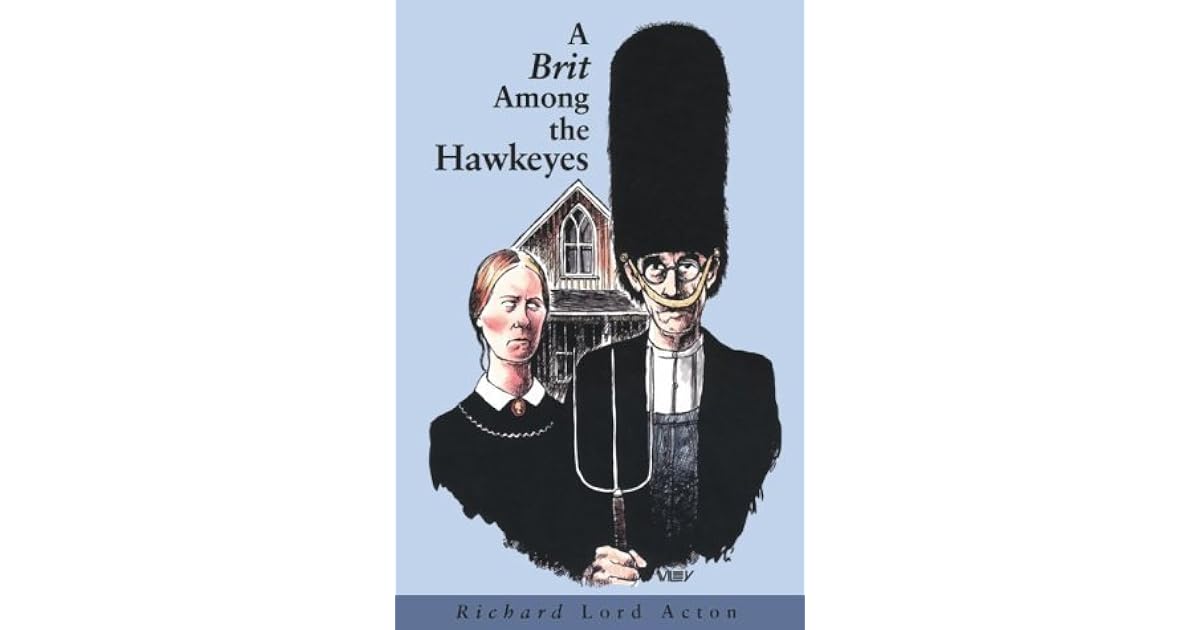 A Brit among the Hawkeyes by Richard Acton