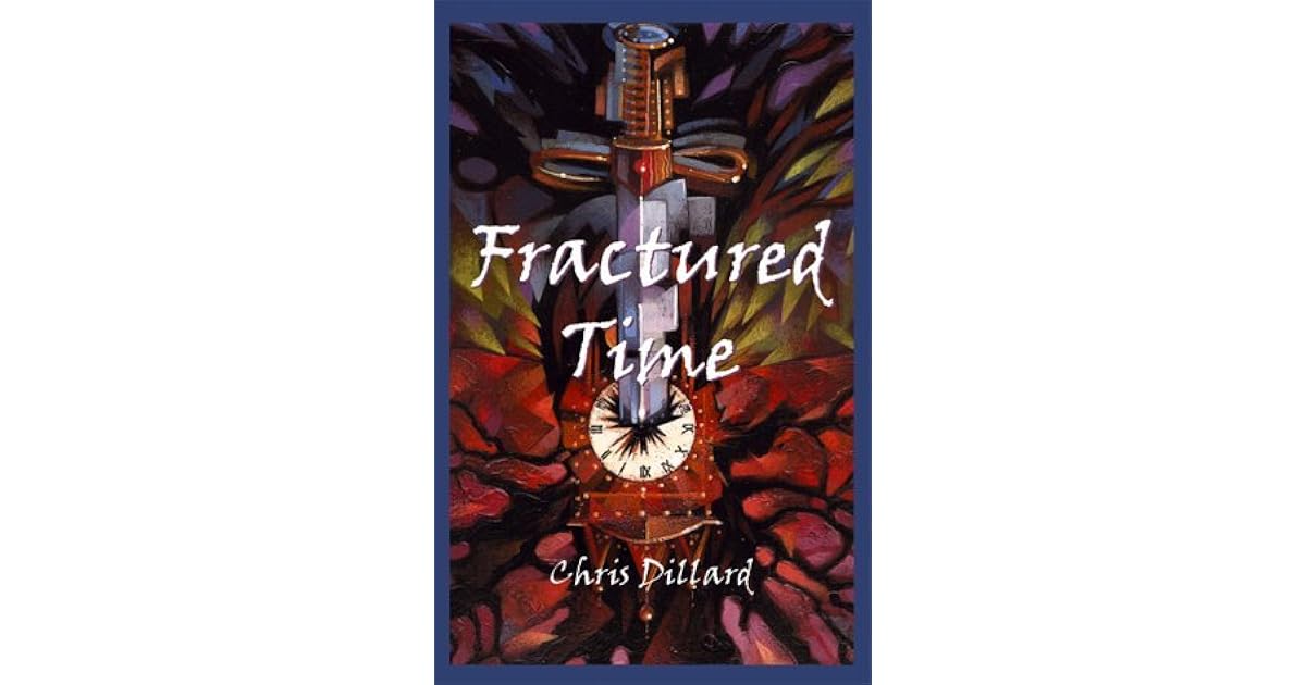 Fractured Time by Chris Dillard
