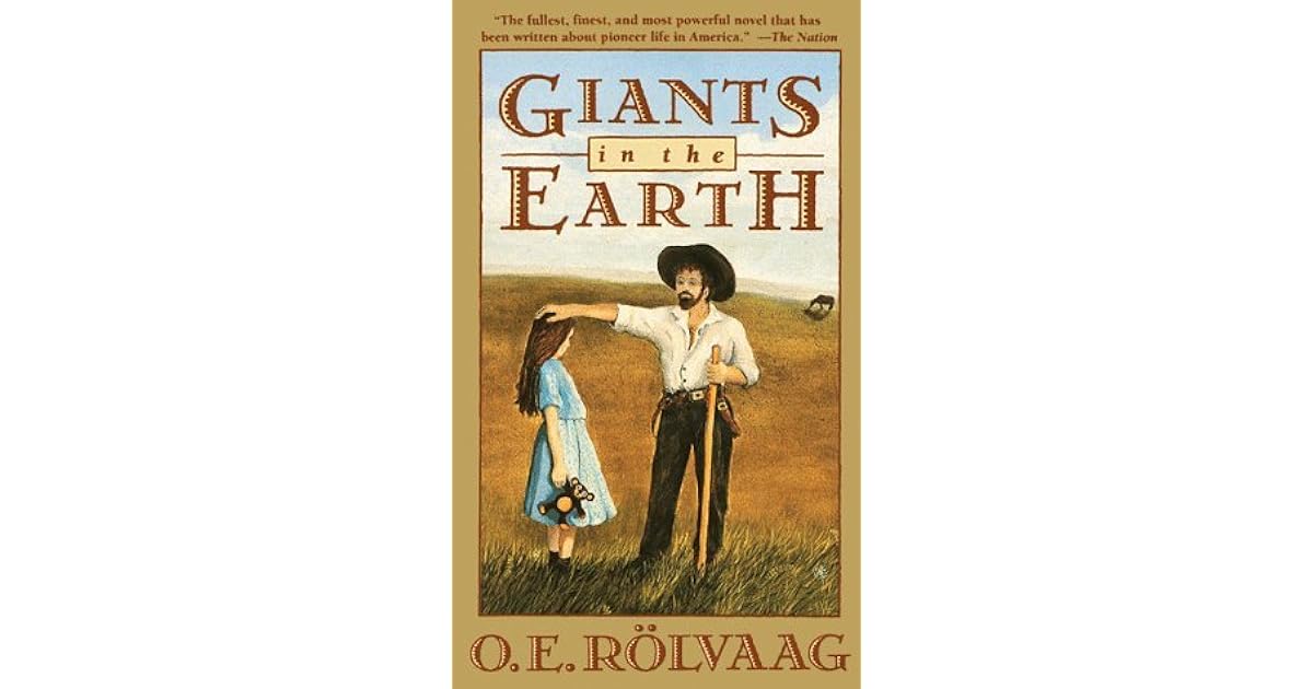 Giants in the Earth: A Saga of the Prairie by O.E. Rølvaag