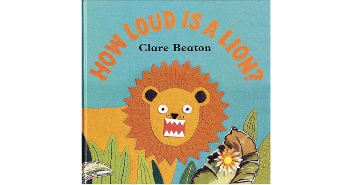 How Loud is a Lion? by Stella Blackstone
