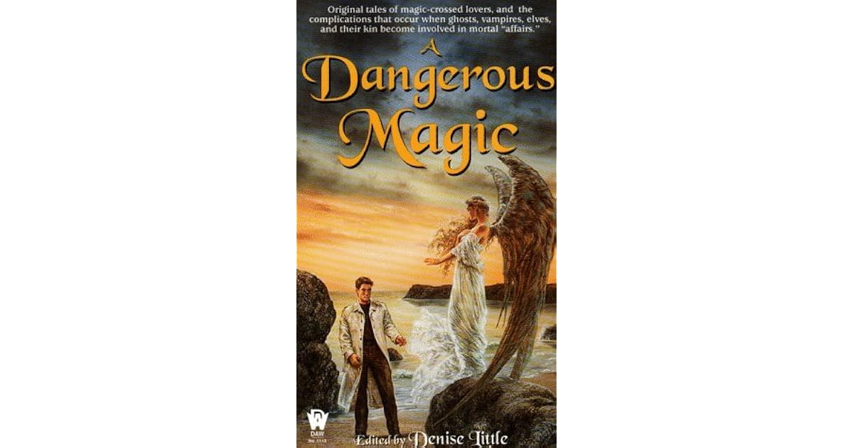 A Dangerous Magic by Denise Little