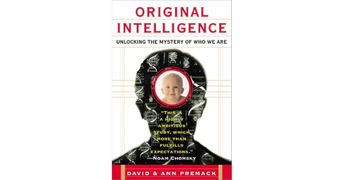 Original Intelligence: The Architecture of the Human Mind by David Premack