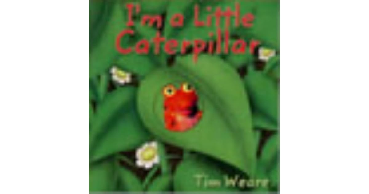 I'm a Little Caterpillar by Tim Weare