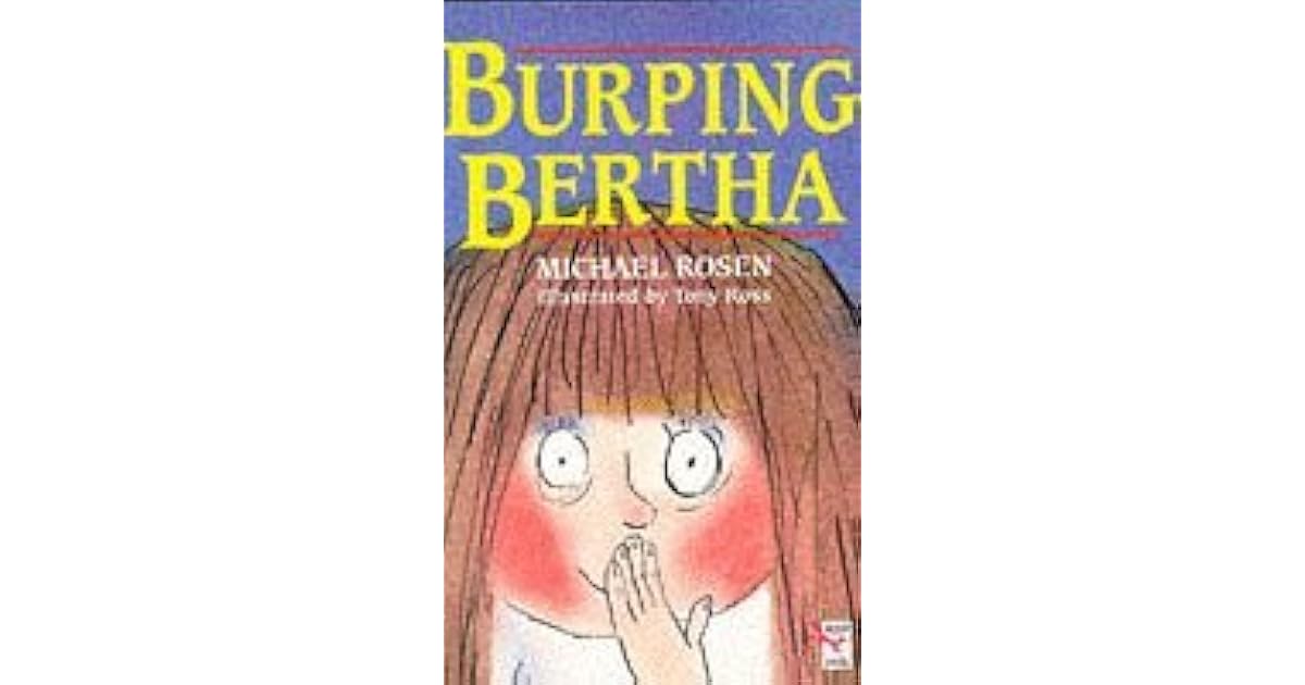 Burping Bertha by Michael Rosen