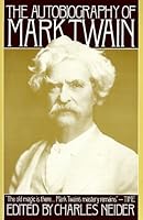 The Autobiography of Mark Twain by Mark Twain