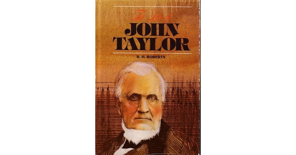 The Life of John Taylor by B.H. Roberts