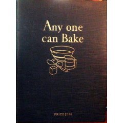 Any One Can Bake by Royal Baking Powder Co. Educational Department