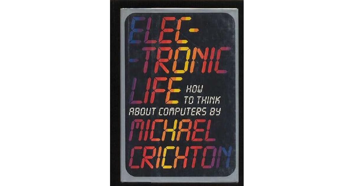 Electronic Life by Michael Crichton