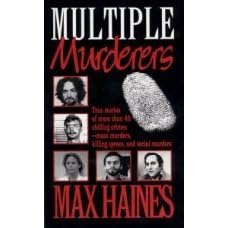 Multiple Murderers by Max Haines — Reviews, Discussion, Bookclubs, Lists