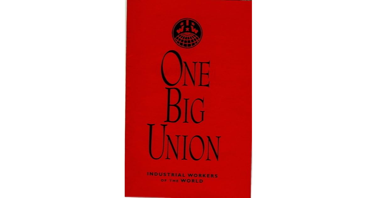 One Big Union: Industrial Workers of the World by Dean Nolan