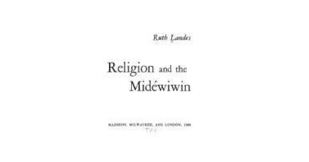 Ojibwa Religion and the Midéwiwin by Ruth Landes