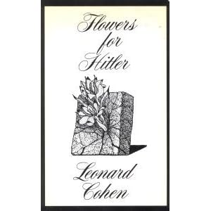 Flowers for Hitler by Leonard Cohen — Reviews, Discussion, Bookclubs, Lists