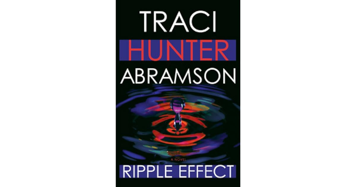 Ripple Effect (Undercurrents, #2) by Traci Hunter Abramson