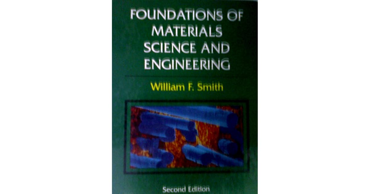 Foundations of Materials Science and Engineering by William F. Smith
