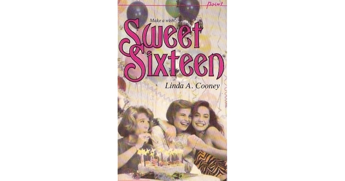 Sweet Sixteen by Linda A. Cooney