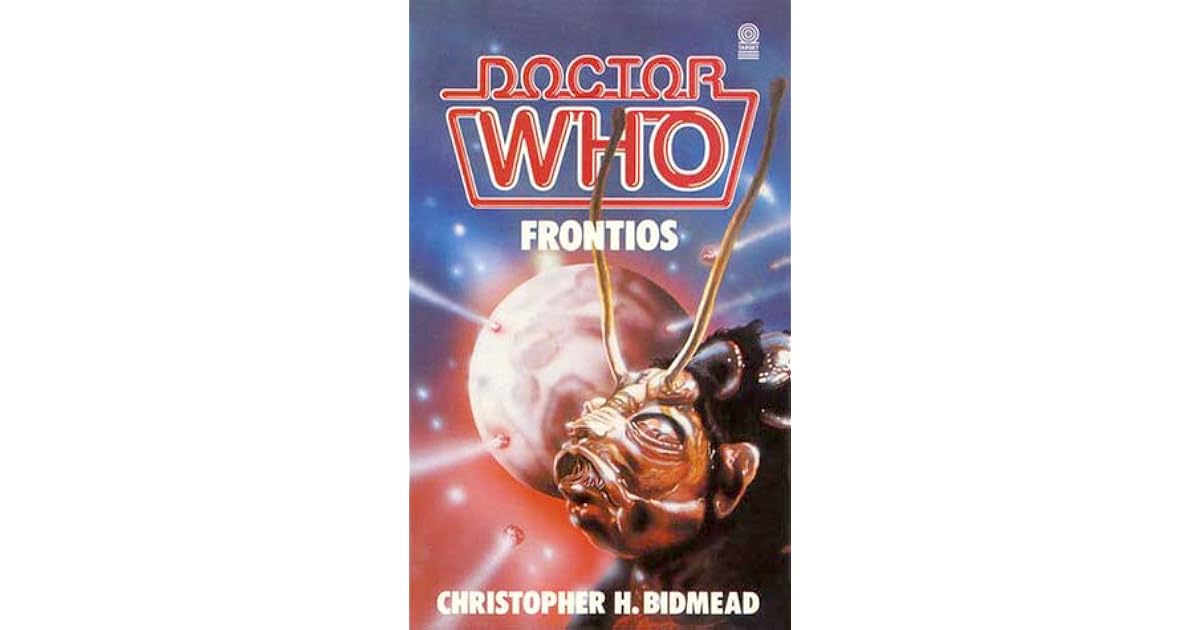 Doctor Who: Frontios by Christopher H. Bidmead