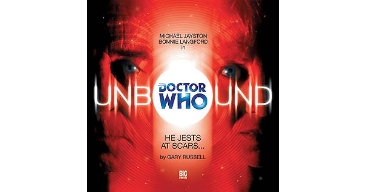 Doctor Who Unbound: He Jests at Scars... by Gary Russell