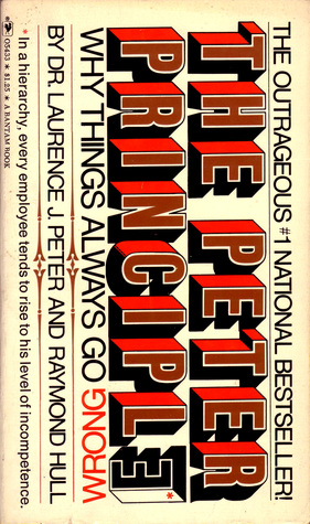 The Peter Principle by Laurence J. Peter