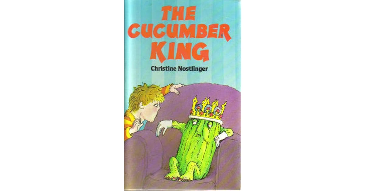 The Cucumber King by Christine Nöstlinger