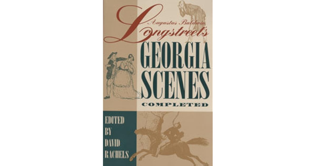Augustus Baldwin Longstreet's Georgia Scenes Completed by Augustus ...