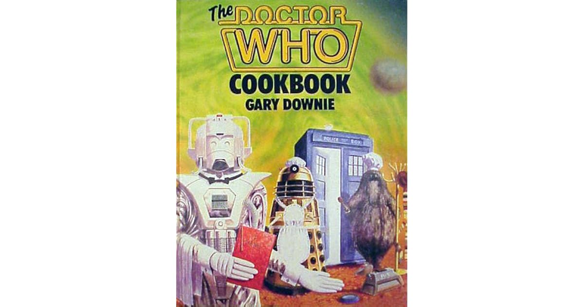 The Doctor Who Cookbook by Gary Downie