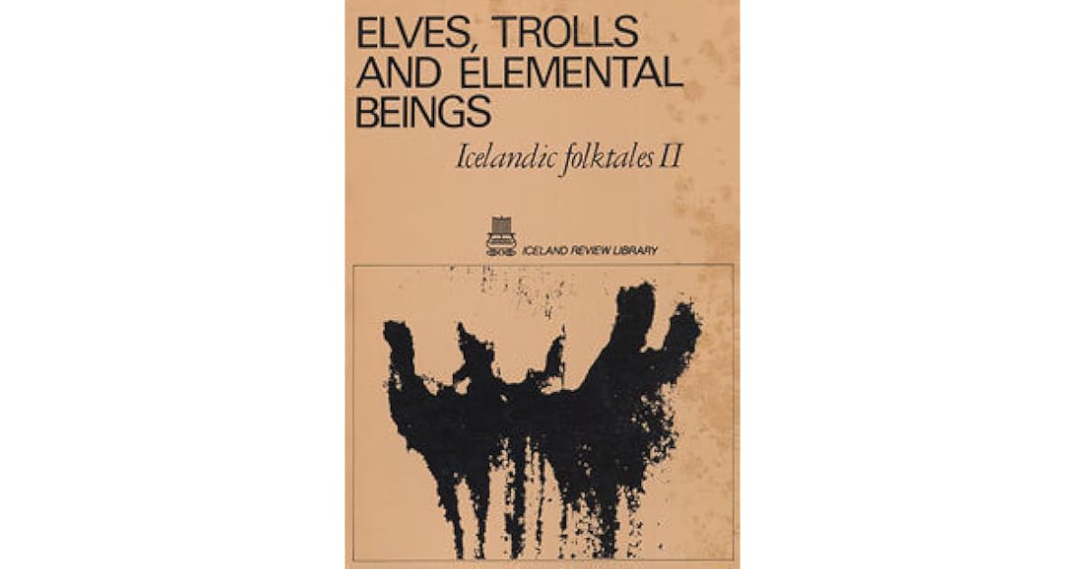 Elves, Trolls and Elemental Beings: Icelandic Folktales II by Alan Boucher