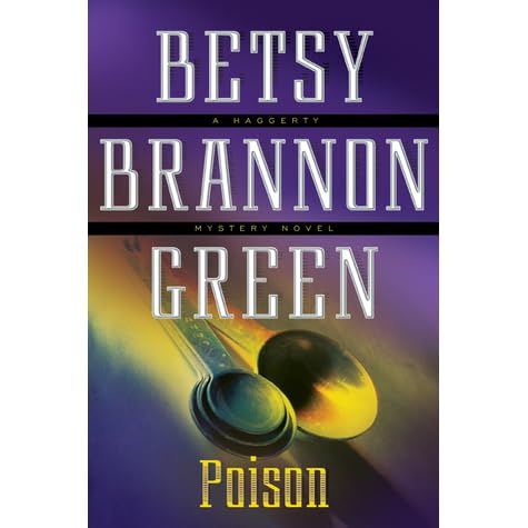 Poison (Haggerty Mystery, #6) by Betsy Brannon Green — Reviews ...