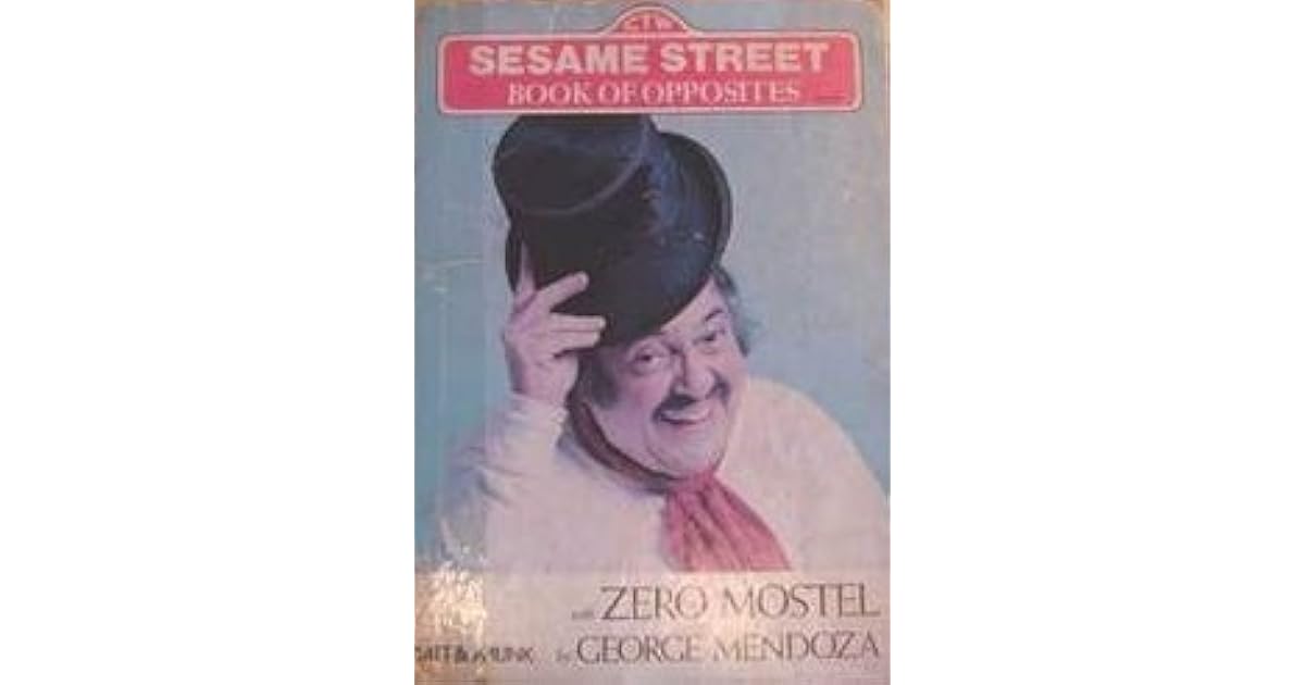 Sesame Street Book of Opposites With Zero Mostel by George Mendoza