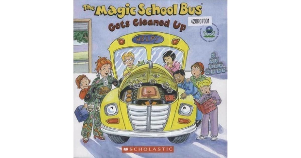 The Magic School Bus Gets Cleaned Up by Kristen Earhart