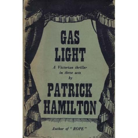 Gas Light by Patrick Hamilton — Reviews, Discussion, Bookclubs, Lists