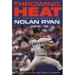 Throwing Heat by Nolan Ryan — Reviews, Discussion, Bookclubs, Lists