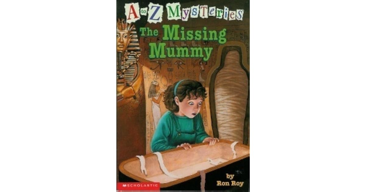 The Missing Mummy (A to Z Mysteries, #13) by Ron Roy