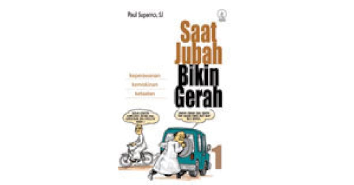 SAAT JUBAH BIKIN GERAH 1, Keperawanan-Kemiskinan-Ketaatan by Paul Suparno